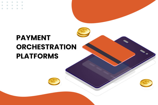 5 Best Payment Orchestration Platforms in 2025